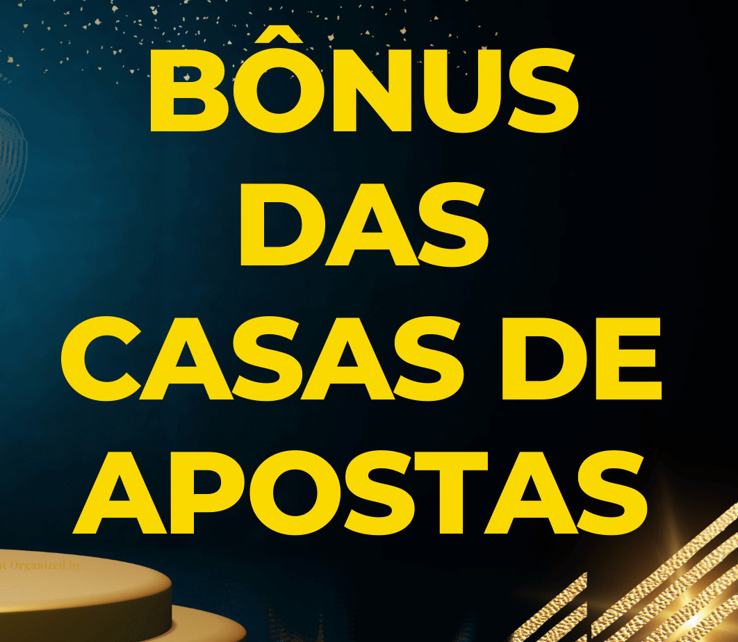 Bônus de Casas de Apostas | Lista de Bônus 2024